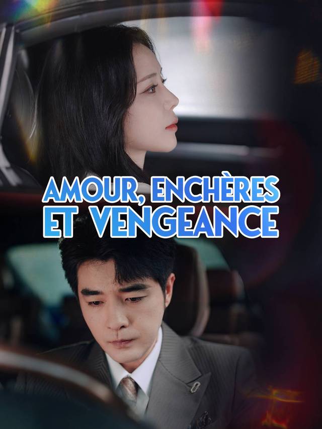 Amour, enchères et vengeance Films - ReelShort