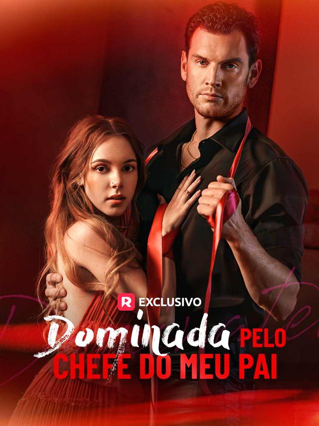 Dominada pelo Chefe do meu Pai Assistir filmes online | ReelShort