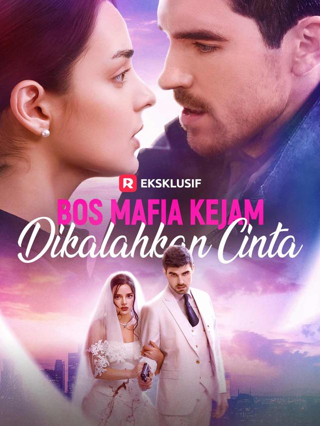 Bos Mafia Kejam Dikalahkan Cinta Tonton Film Online | ReelShort