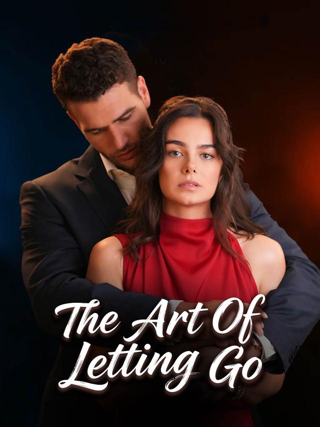 The Art of Letting Go Movie Watch Online | ReelShort