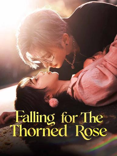 Falling for the Thorned Rose Movie Watch Online | ReelShort