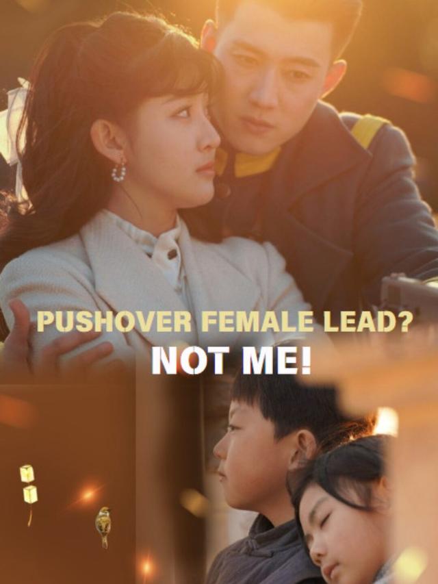 Pushover Female Lead? Not Me! Movie Watch Online | ReelShort