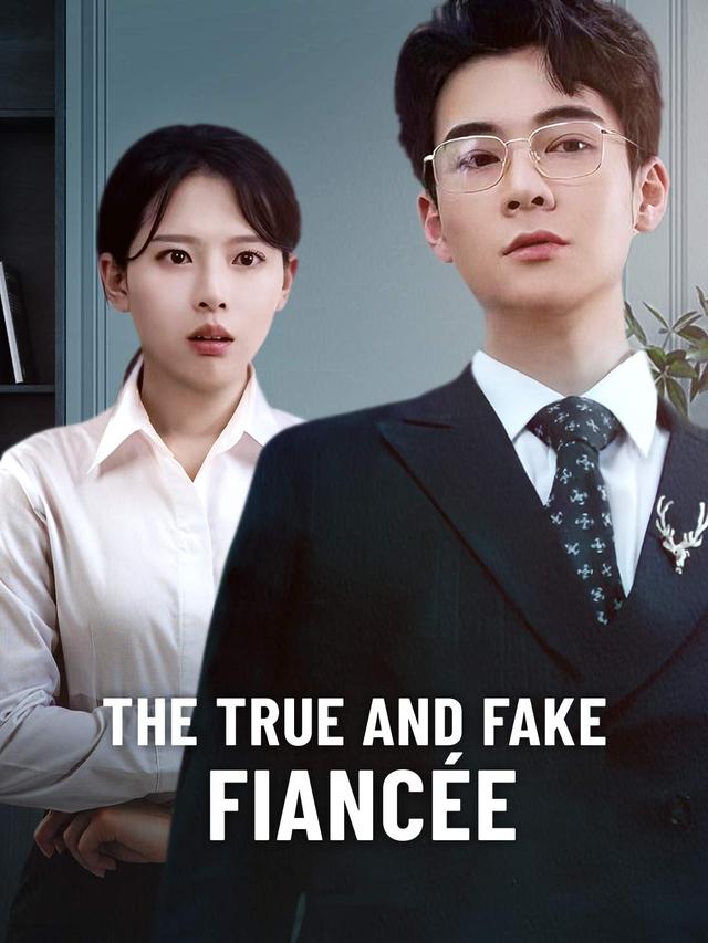 The True and Fake Fiancée Movie Watch Online | ReelShort